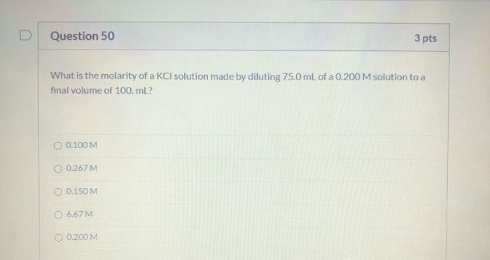 Solved Question 50 3 pts What is the molarity of a KCl | Chegg.com