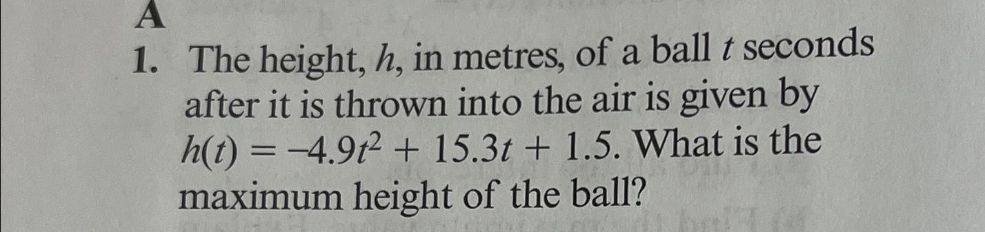Solved AThe height, h, ﻿in metres, of a ball t ﻿seconds | Chegg.com