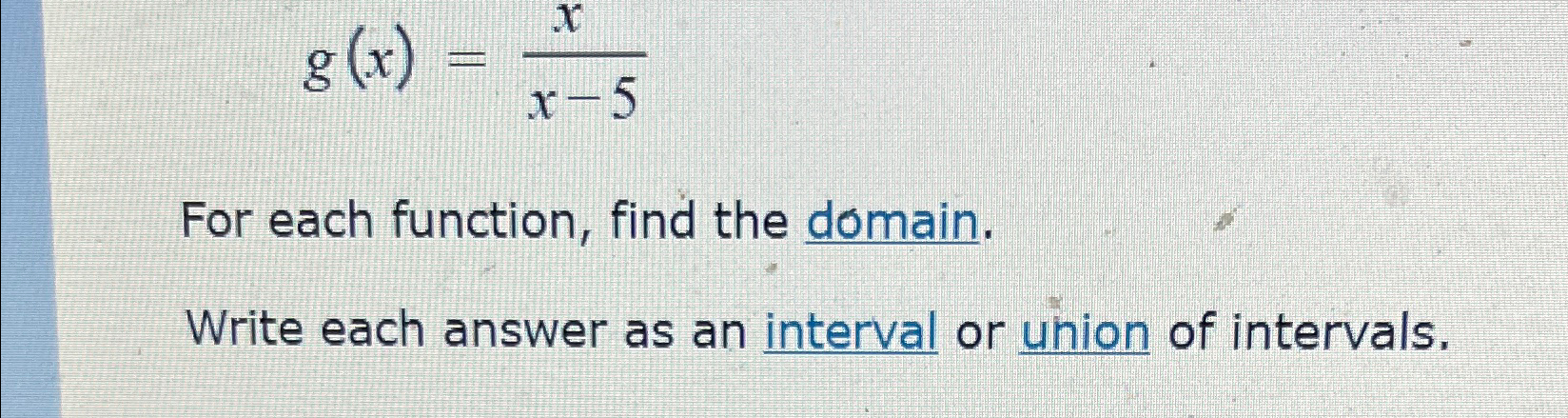 Solved g(x)=xx-5For each function, find the domain.Write | Chegg.com
