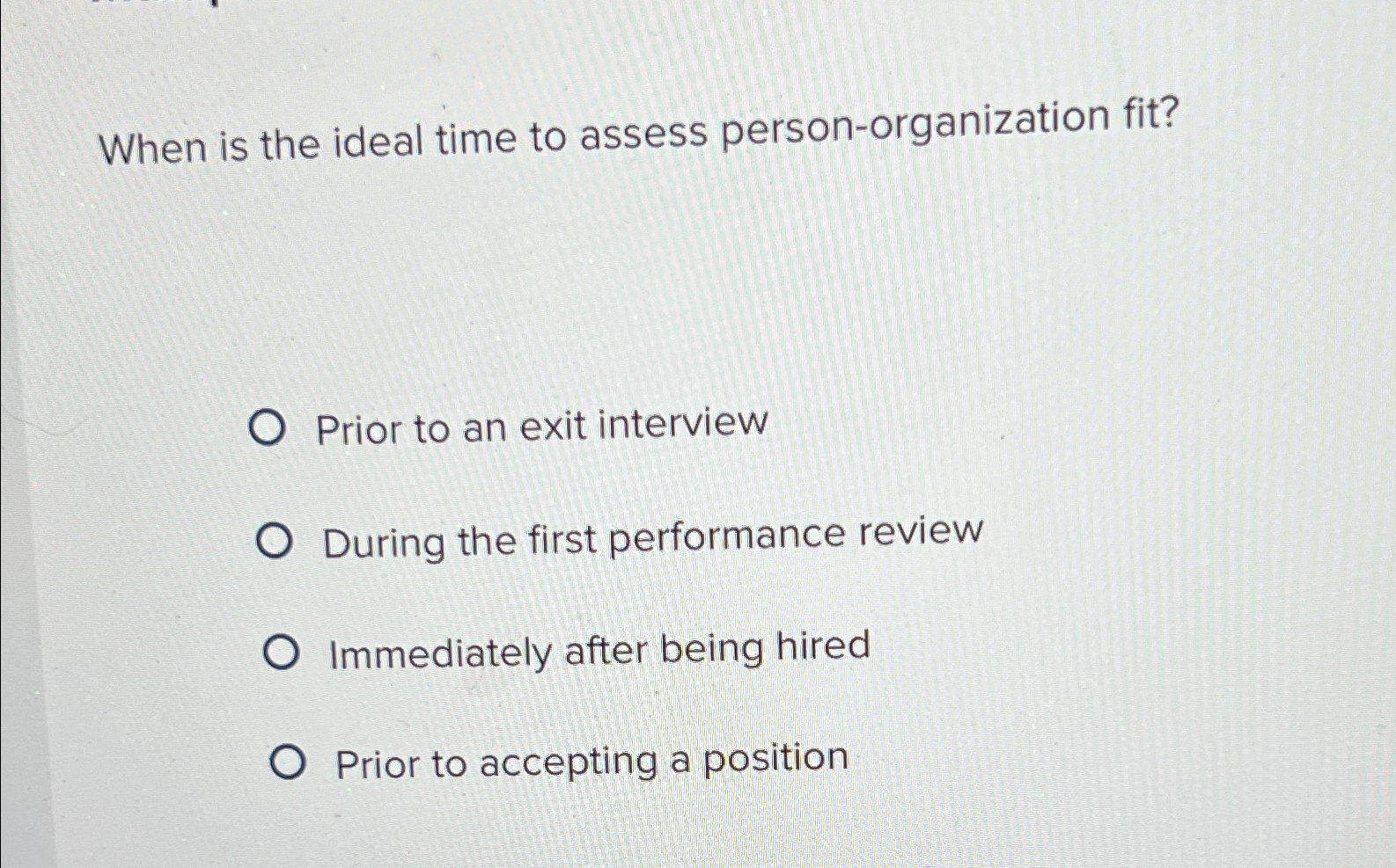 Solved When is the ideal time to assess person-organization | Chegg.com