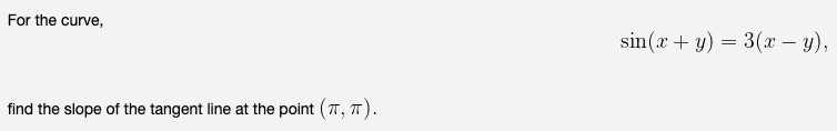 Solved For the curve, x2/3+y2/3=4, find the slope of the | Chegg.com