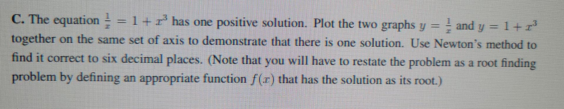 Solved C. The equation = 1+ I has one positive solution. | Chegg.com