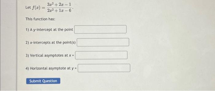 Solved Let f(x)=2x2+1x−63x2+2x−1. This function has: 1) A | Chegg.com