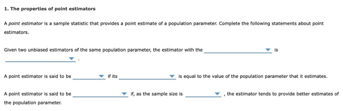 Solved 1. The properties of point estimators A point | Chegg.com