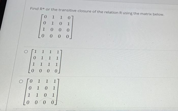Solved Find R∗ or the transitive closure of the relation R | Chegg.com