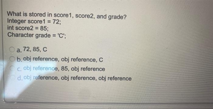 Solved What is stored in score 1 , score2, and grade? | Chegg.com