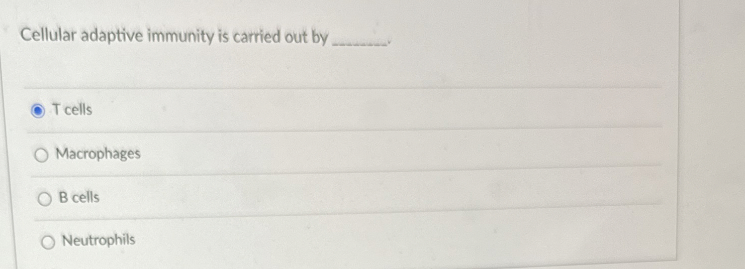 Solved Cellular adaptive immunity is carried out by q,q,T | Chegg.com