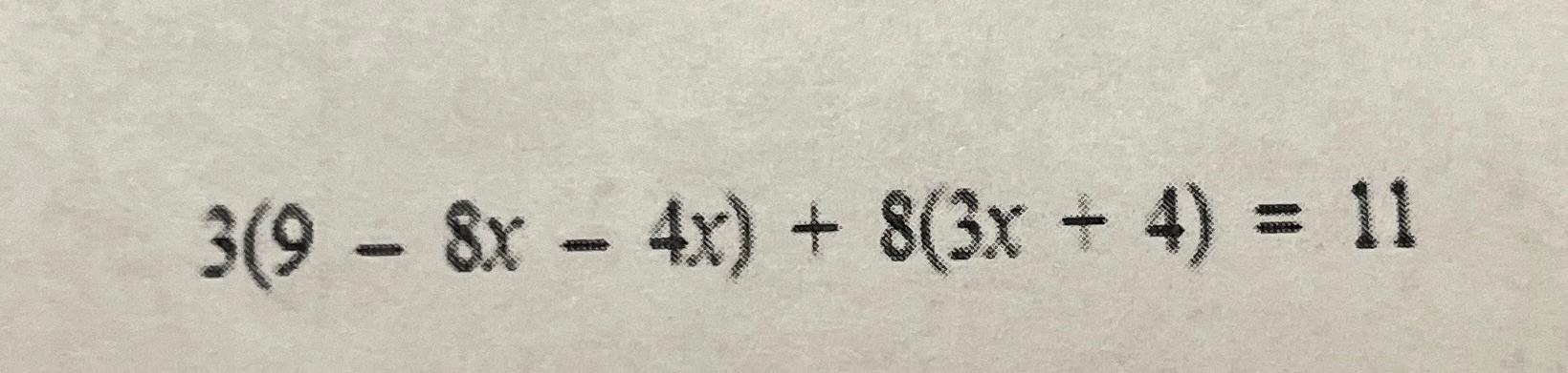 Solved 3(9-8x-4x)+8(3x+4)=1 | Chegg.com