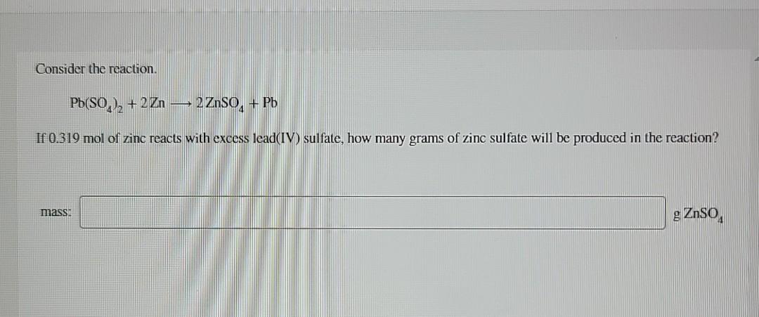 Solved Consider the reaction. Pb(SO4)2 + 2 Zn — - 2 Znso, + | Chegg.com