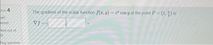 Solved The gradient of the scalar function f(x,y)=excosy at | Chegg.com