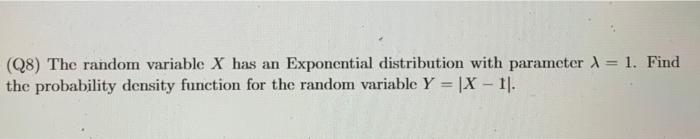 Solved (Q8) The random variable X has an Exponential | Chegg.com
