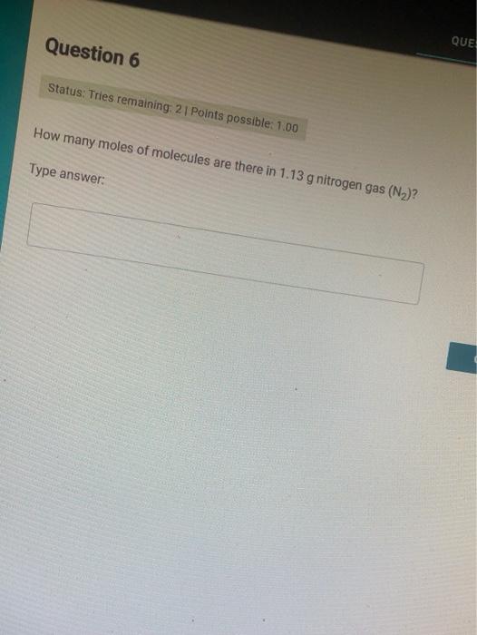 Solved Question 6 QUE Status: Tries remaining: 21 Points | Chegg.com