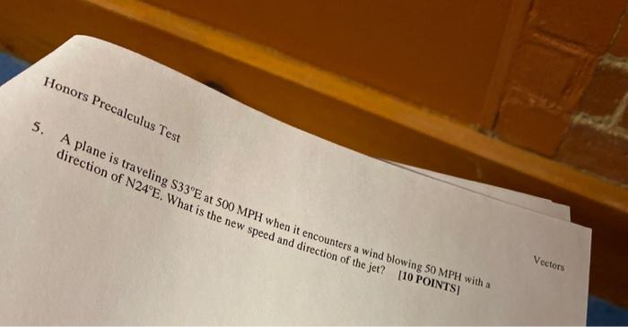 Solved Honors Precalculus Test 5. A plane is traveling S33°E | Chegg.com