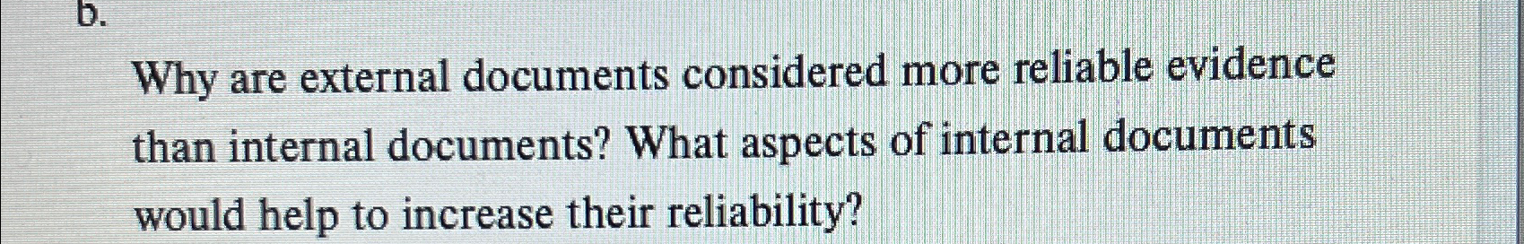 Solved b.Why are external documents considered more reliable | Chegg.com
