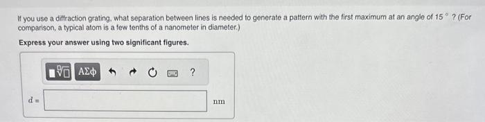 Solved Suppose you want to produce a diffraction pattern | Chegg.com