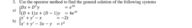 Solved Use the operator method to find the general solution | Chegg.com