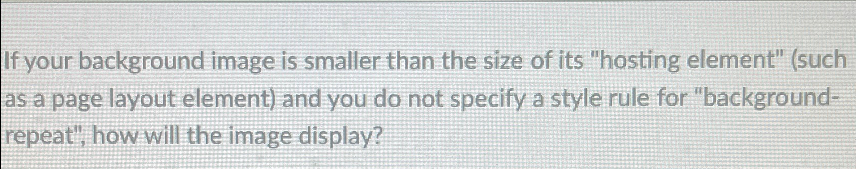 Solved If your background image is smaller than the size of | Chegg.com