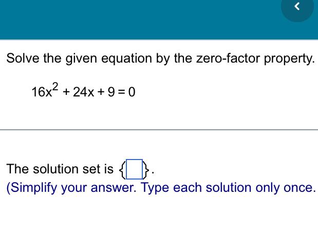Solved Solve the given equation by the zero-factor | Chegg.com