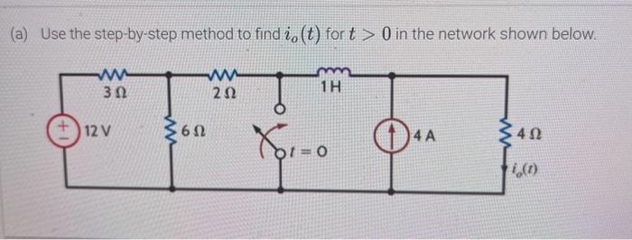 Solved (a) Use the step-by-step method to find io(t) for t>0 | Chegg.com