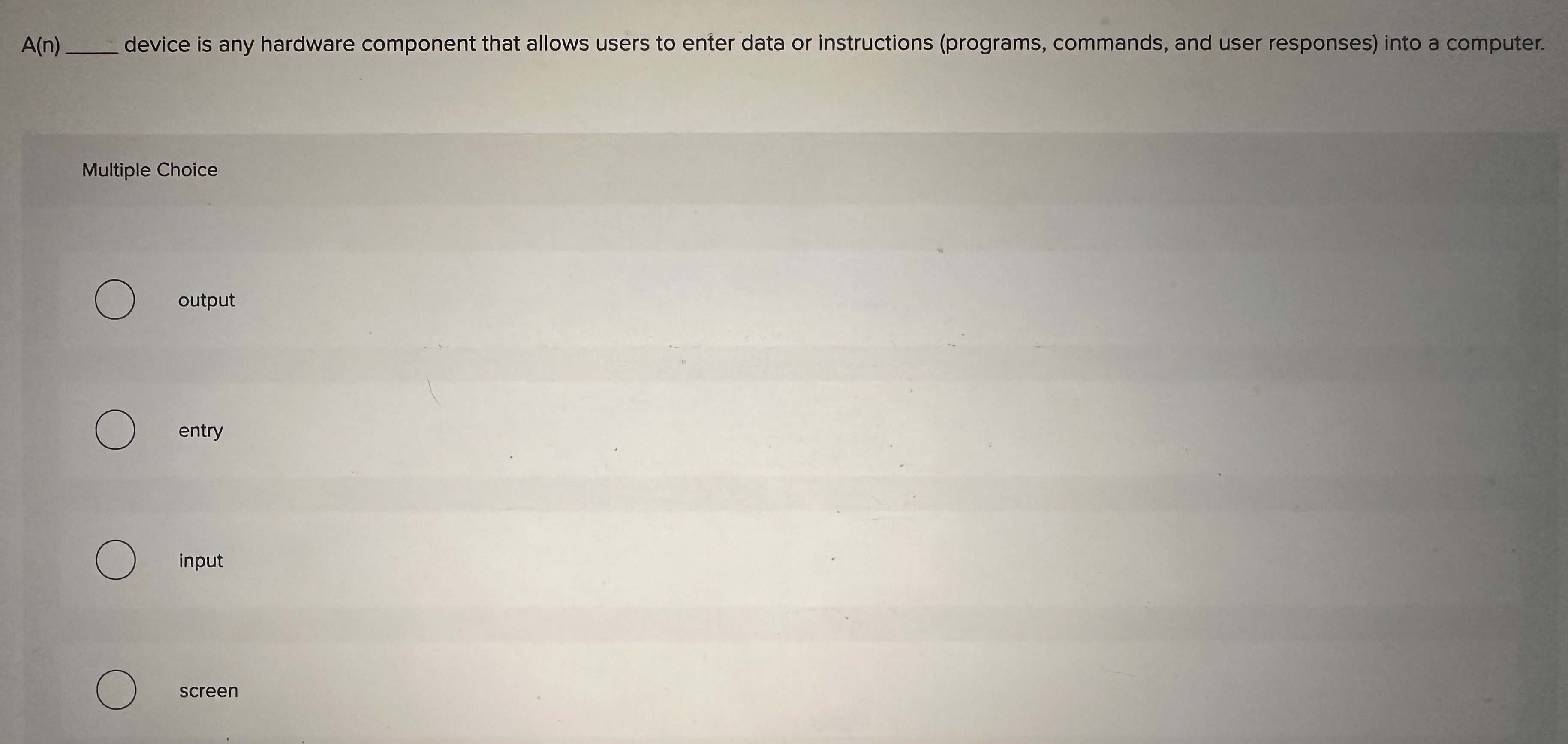 Solved A(n) ﻿device is any hardware component that allows | Chegg.com