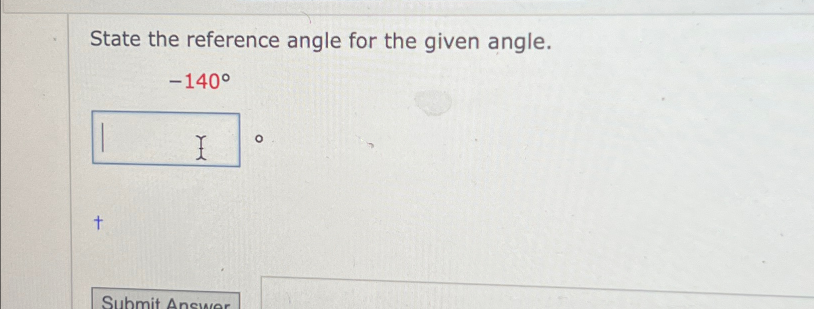 Solved State The Reference Angle For The Given Angle 140