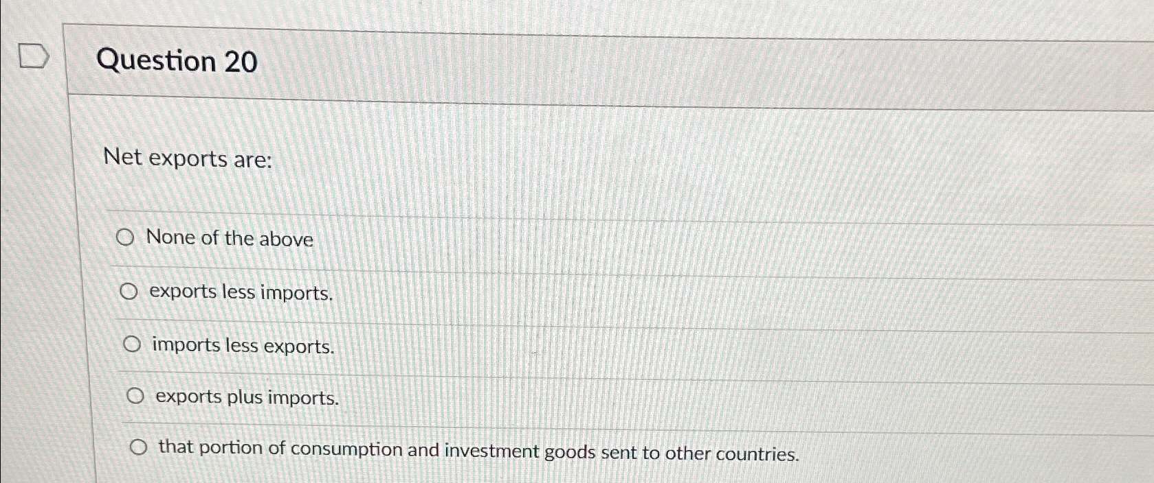 Solved Question 20Net exports are:None of the aboveexports | Chegg.com