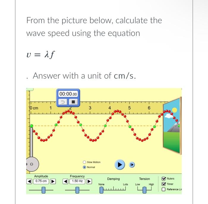 Solved From the picture below, calculate the wave speed | Chegg.com