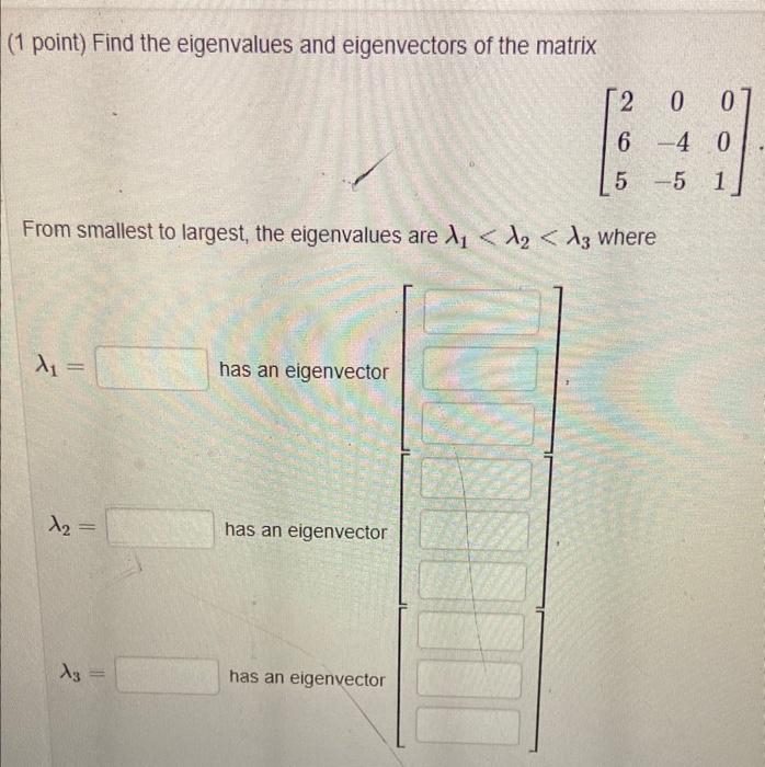 Solved (1 point) Find the eigenvalues and eigenvectors of | Chegg.com