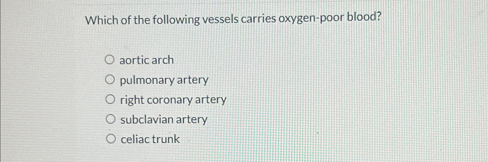 Solved Which of the following vessels carries oxygen-poor | Chegg.com