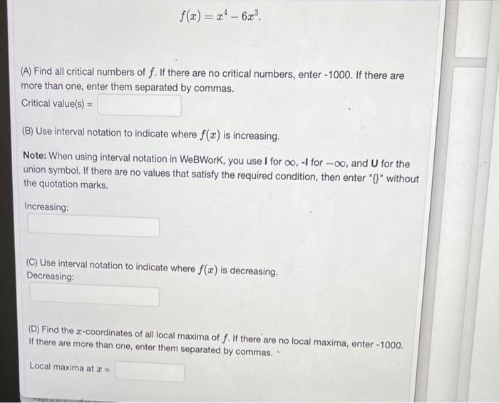 Solved f(x)=x4−6x3 (A) Find all critical numbers of f. If | Chegg.com