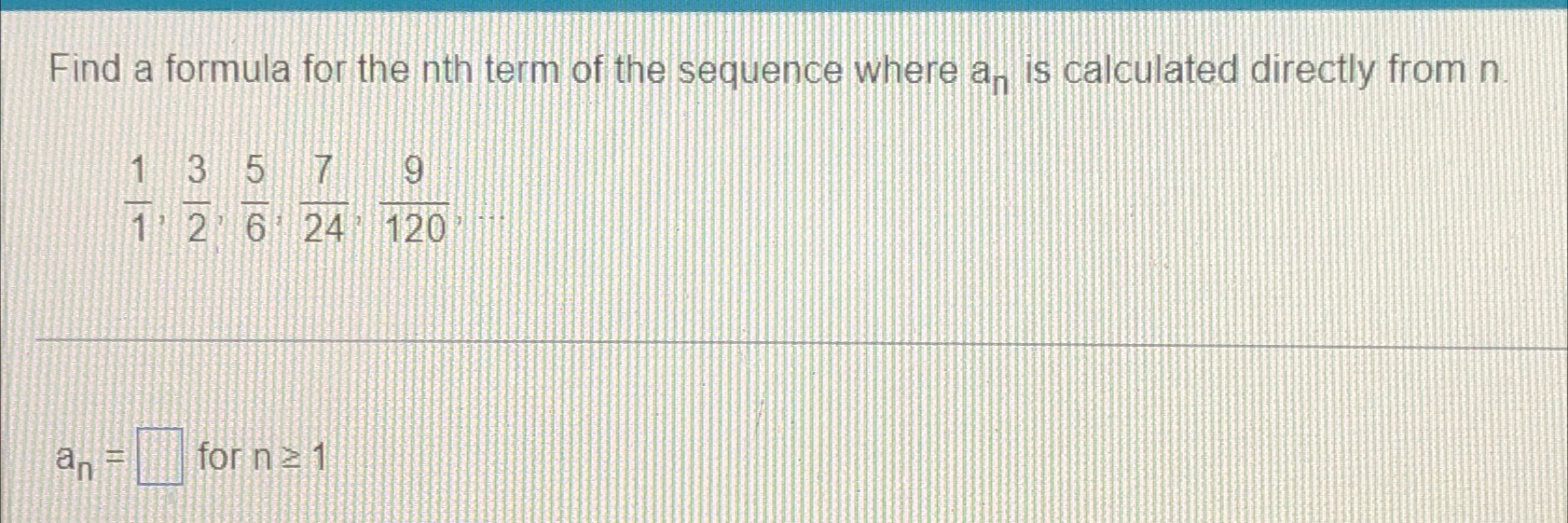 Solved Find a formula for the nth term of the sequence where | Chegg.com