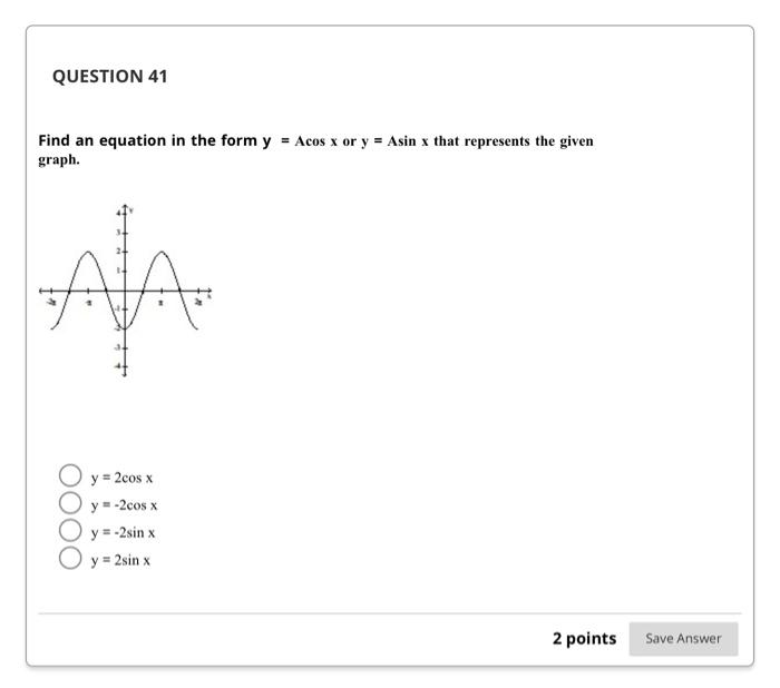 Solved Find an equation in the form y=Acosx or y=Asinx that | Chegg.com