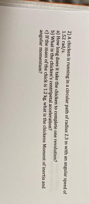 Solved 2) A chicken is running in a circular path of radius | Chegg.com