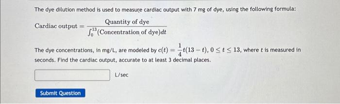 Solved cheThe dye dilution method is used to measure cardiac | Chegg.com