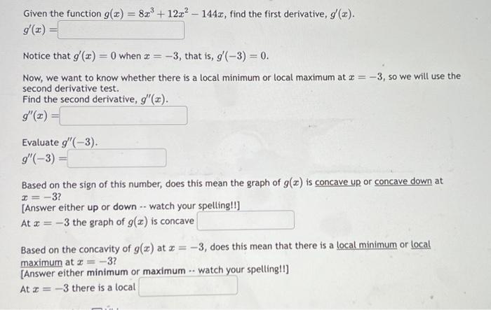 Solved Given the function g(x)=8x3+12x2−144x, find the first | Chegg.com