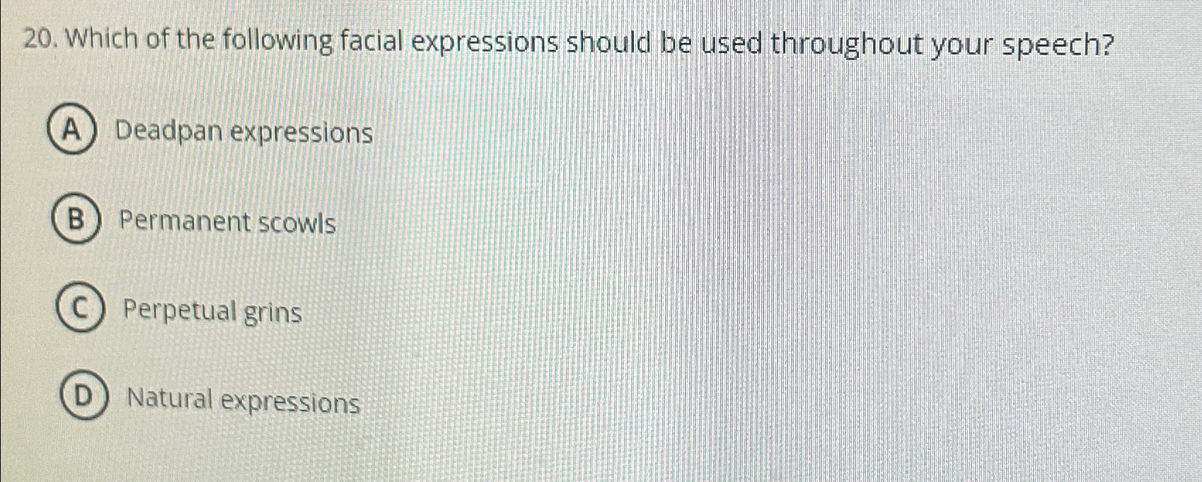 Solved Which of the following facial expressions should be | Chegg.com