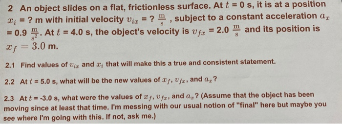 Solved 2 An object slides on a flat, frictionless surface. | Chegg.com