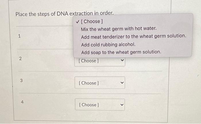 Solved Place the steps of DNA extraction in order. [Choose] | Chegg.com