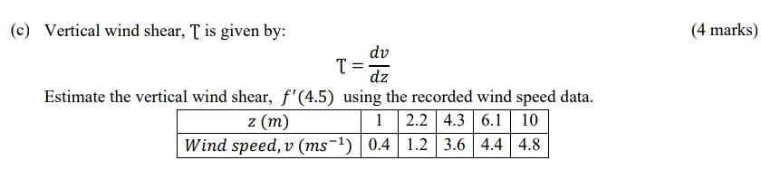Solved (4 marks) (c) Vertical wind shear, T is given by: dv | Chegg.com