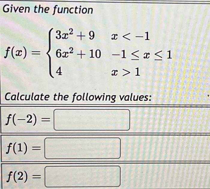 Solved Given the function f(x)=⎩⎨⎧3x2+96x2+104x 1 | Chegg.com