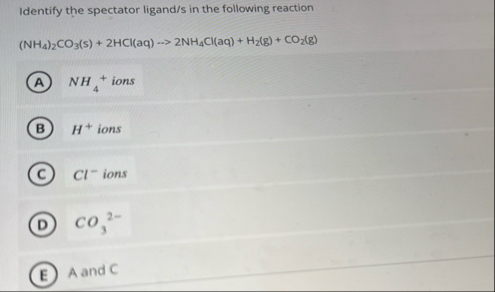 Solved Identify the spectator ligand/s in the following | Chegg.com