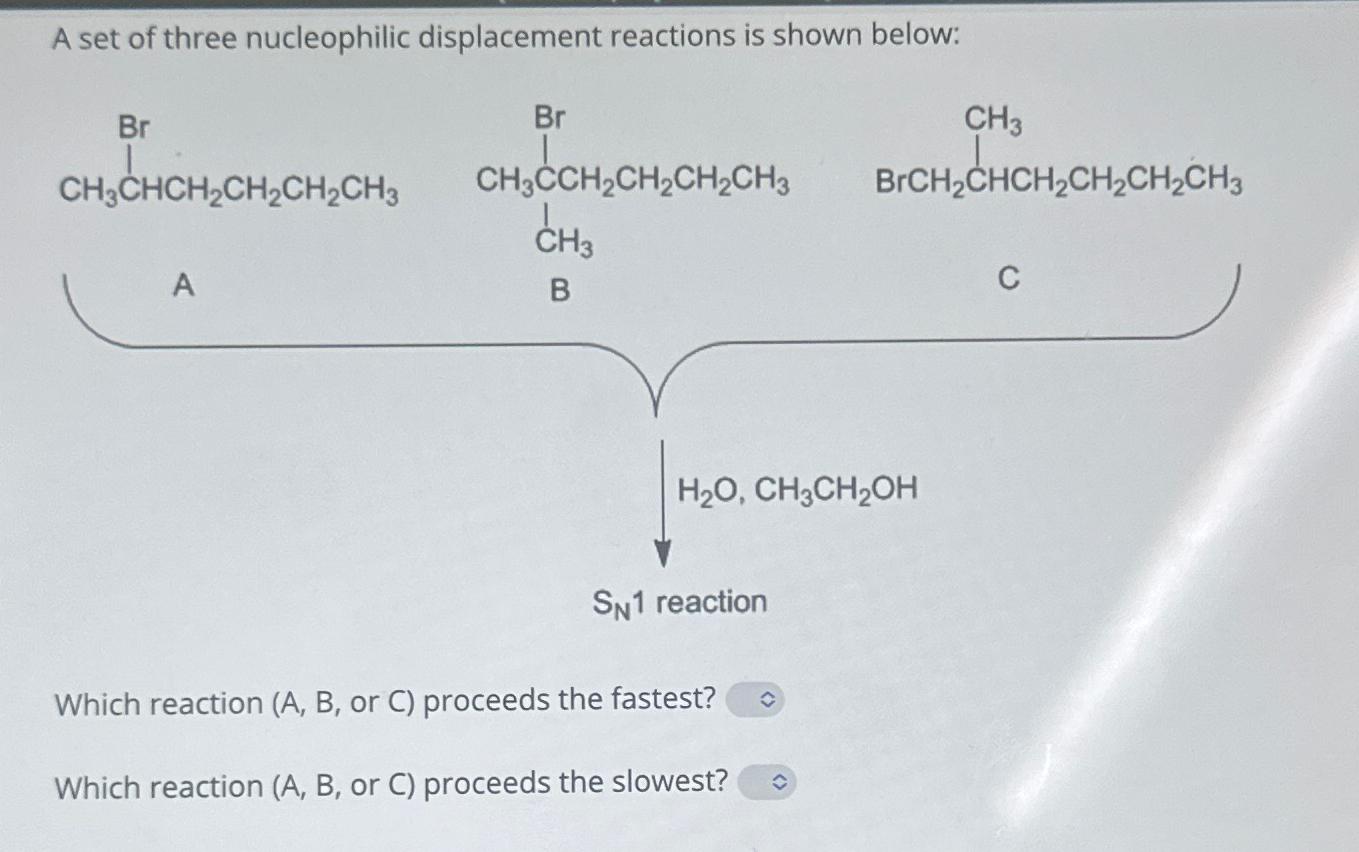 Solved A set of three nucleophilic displacement reactions is | Chegg.com