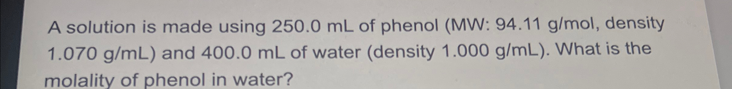 Solved A solution is made using 250.0mL ﻿of phenol (MW: | Chegg.com