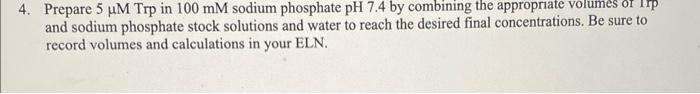 Solved 4. Prepare 5μM Trp in 100mM sodium phosphate pH7.4 by | Chegg.com