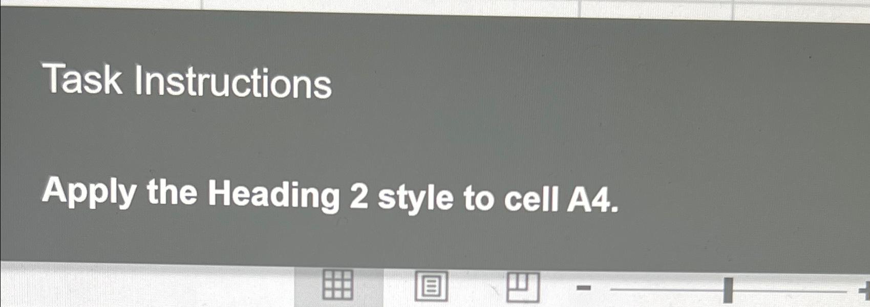 Solved Task InstructionsApply the Heading 2 ﻿style to cell | Chegg.com