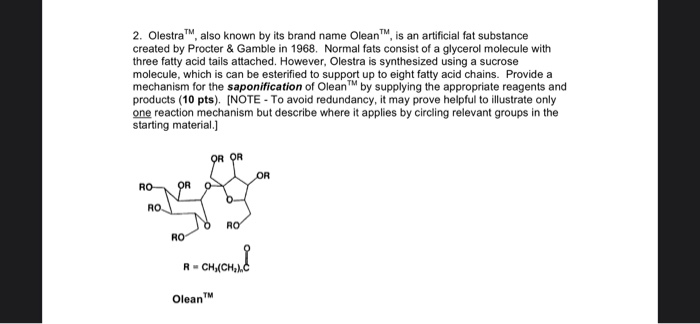Solved 2. Olestra, also known by its brand name OleanTM is | Chegg.com
