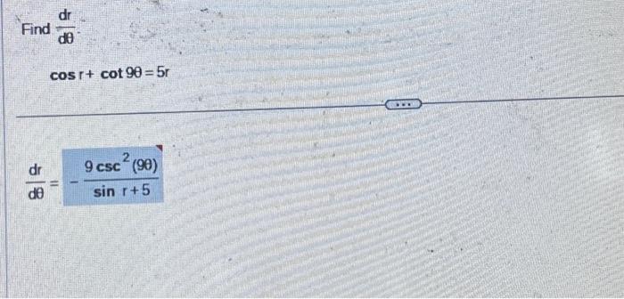 Solved Find dr de dr de cos r+ cot 90 = 5r 9 csc (90) sin | Chegg.com