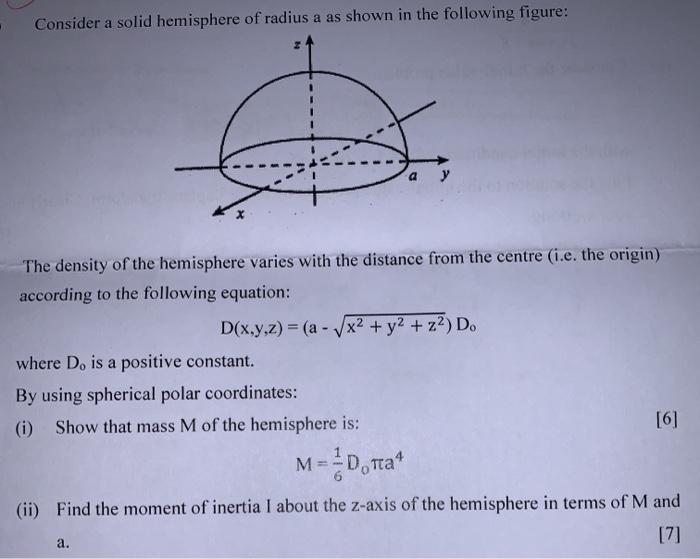 Solved Consider a solid hemisphere of radius a as shown in | Chegg.com