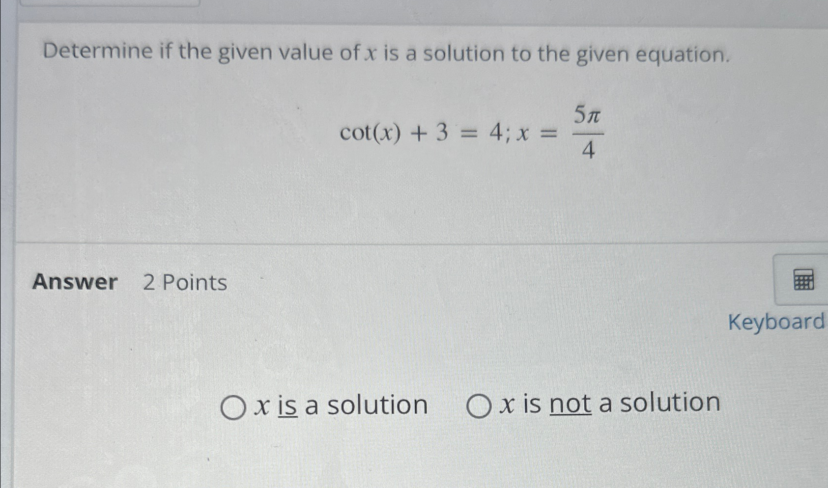 Solved Determine if the given value of x ﻿is a solution to | Chegg.com