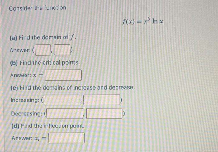 Solved Consider the function f(x)=x5lnx (a) Find the domain | Chegg.com